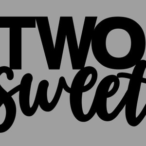 Two Sweet Instant Download, SVG, PNG, Cake Topper - Etsy