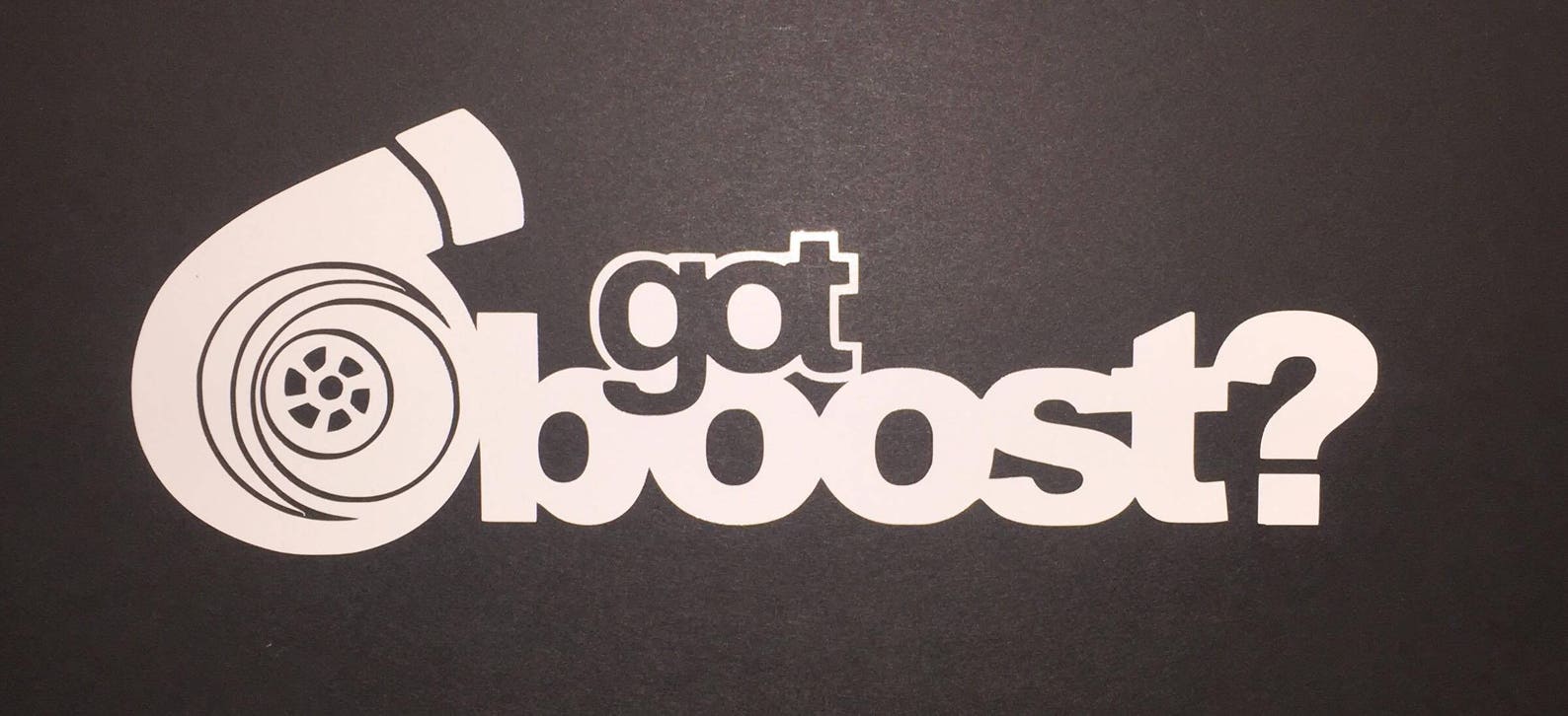 Got Boost? | Sticker | Vinyl | Decal | Ecoboost | Boosted | Turbo ...