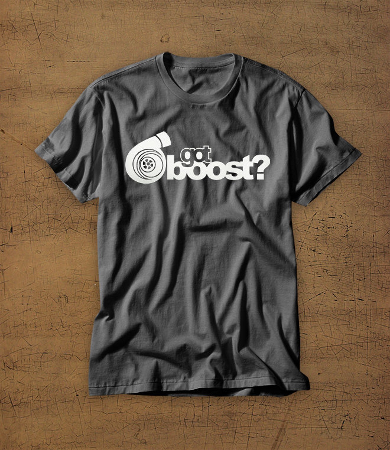 Got Boost? | Turbo | Tshirt | Tee | Shirt | T-shirt | Boosted ...