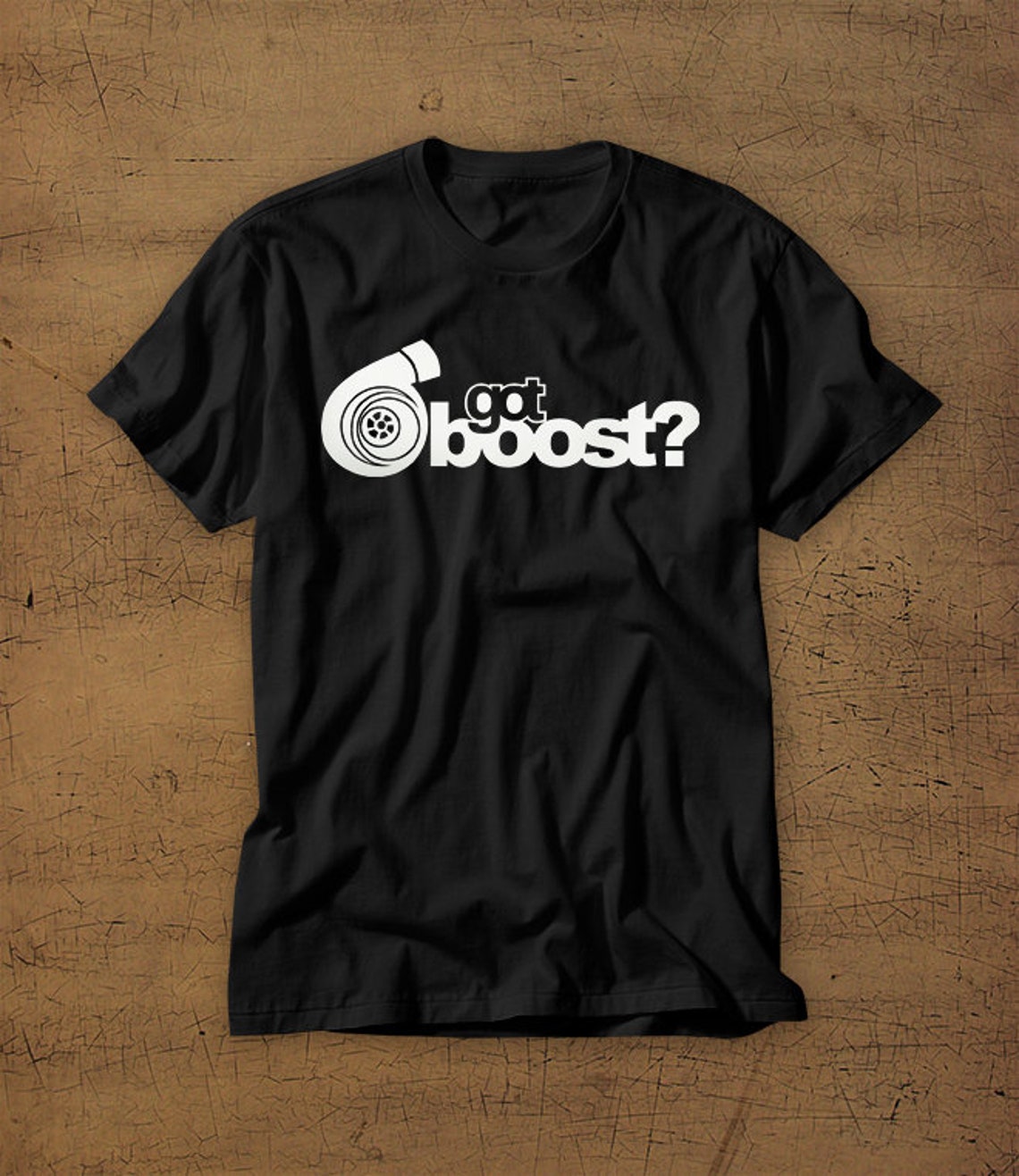 Got Boost? | Turbo | Tshirt | Tee | Shirt | T-shirt | Boosted ...