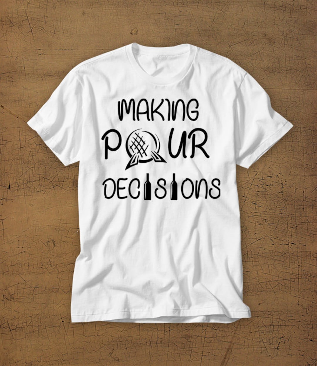 Making Pour Decisions | Disney Vacation Tee | Food and Wine Festival ...