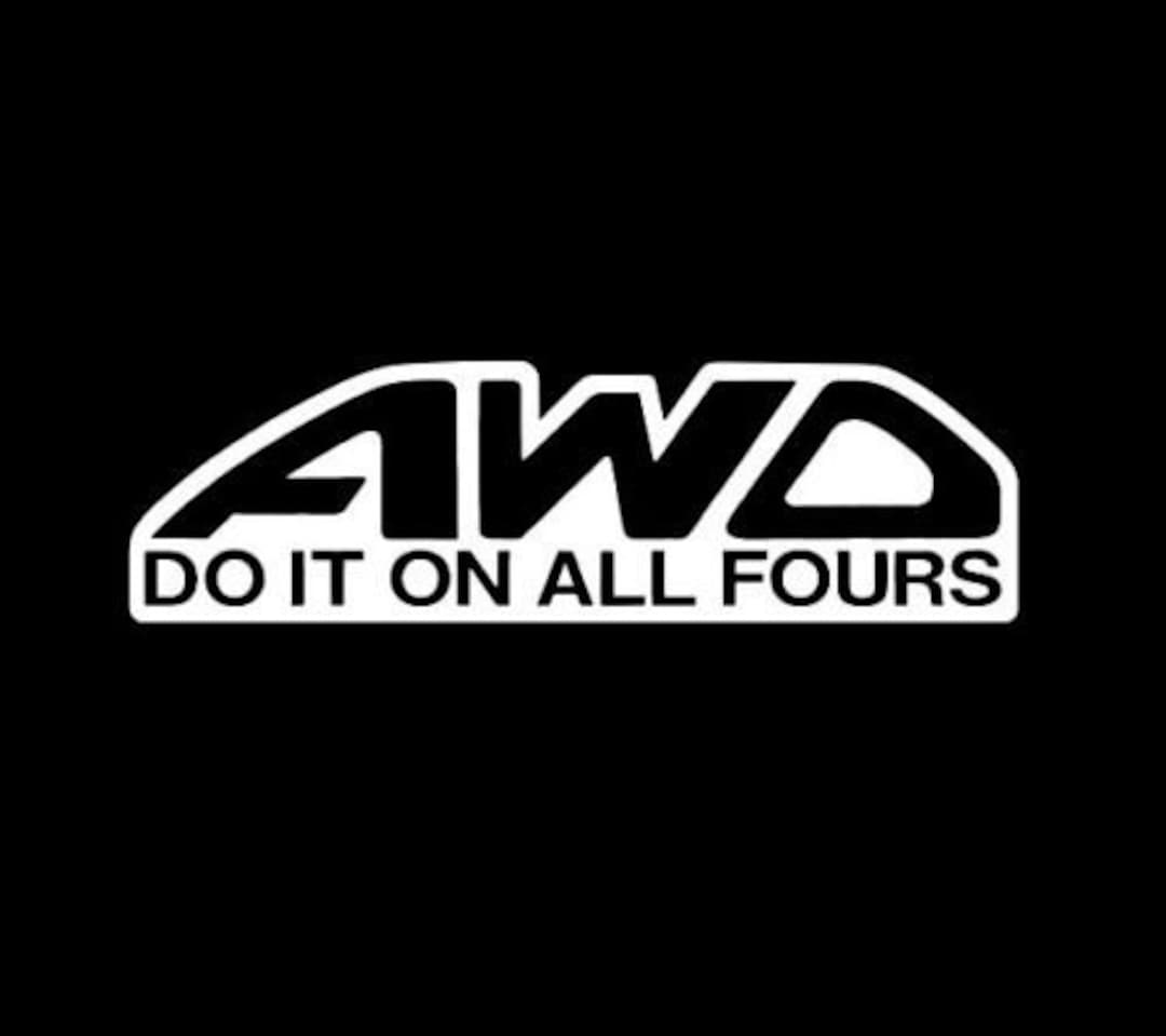 AWD | Do It on All Fours | Sticker | Vinyl | Decal | All Wheel Drive ...