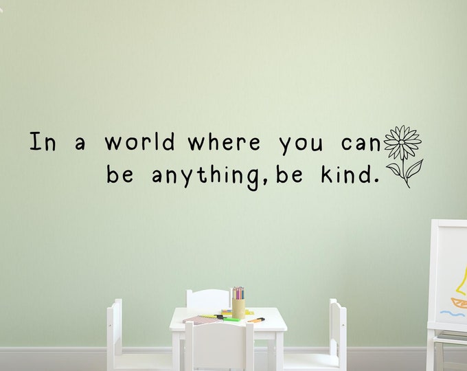 In a World Where You Can Be Anything, Be Kind Wall Decal Kindness Quote ...