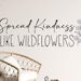 Spread Kindness Like Wildflowers Decal - Kindness Decal - Spread ...