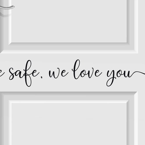 Be Safe We Love You Decal Be Safe I Love You Decal Be Safe - Etsy