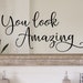 You Look Amazing Decal You Look Amazing Mirror Decal Salon Decal You ...
