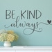 Kindness Wall Decal Be Kind Wall Decal in a World Where You Can Be ...