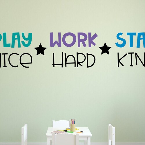 Play Nice Work Hard Stay Kind Wall Decal School Elementary or - Etsy