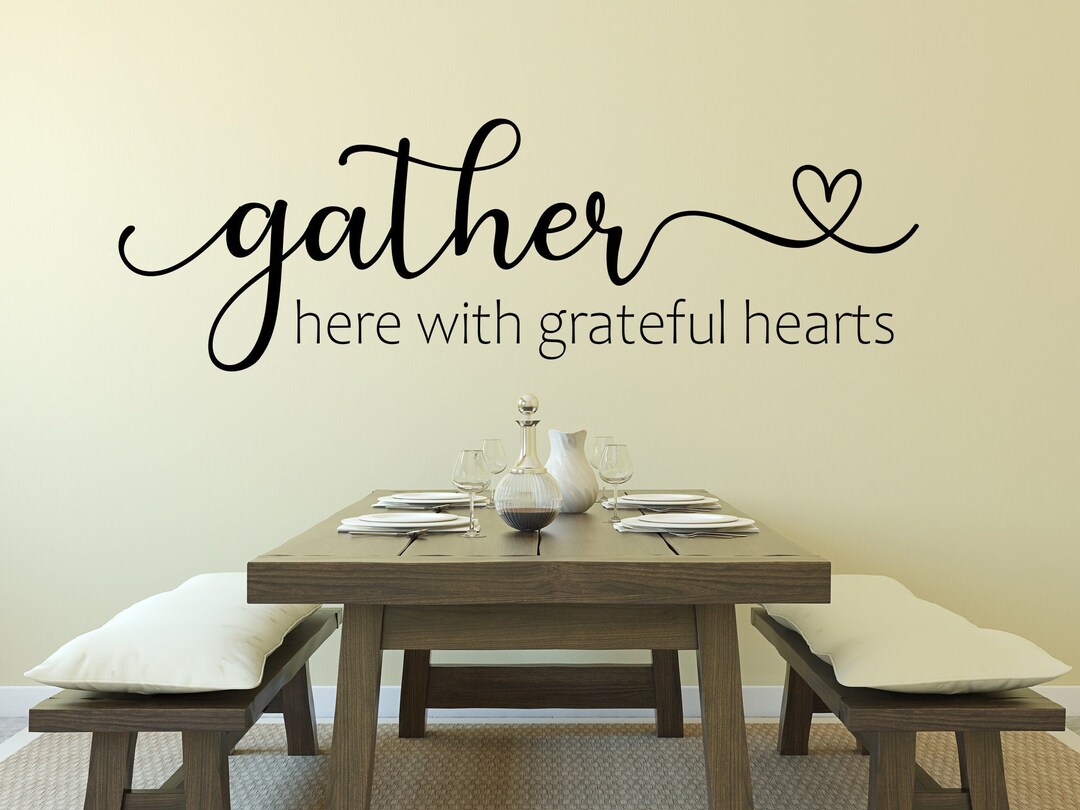 Gather Here With Grateful Hearts Wall Decal Gather With Grateful Hearts ...