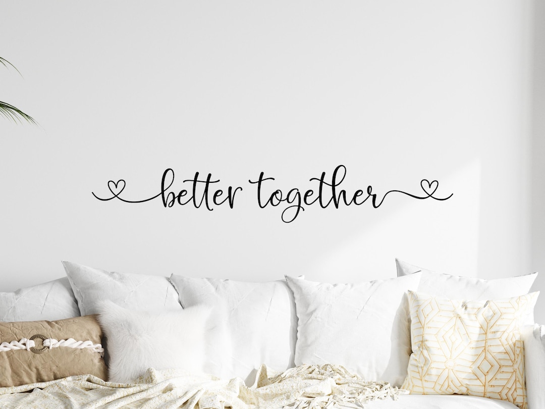 Better Together Wall Decal - Better Together Wall Art - Vinyl Decal ...