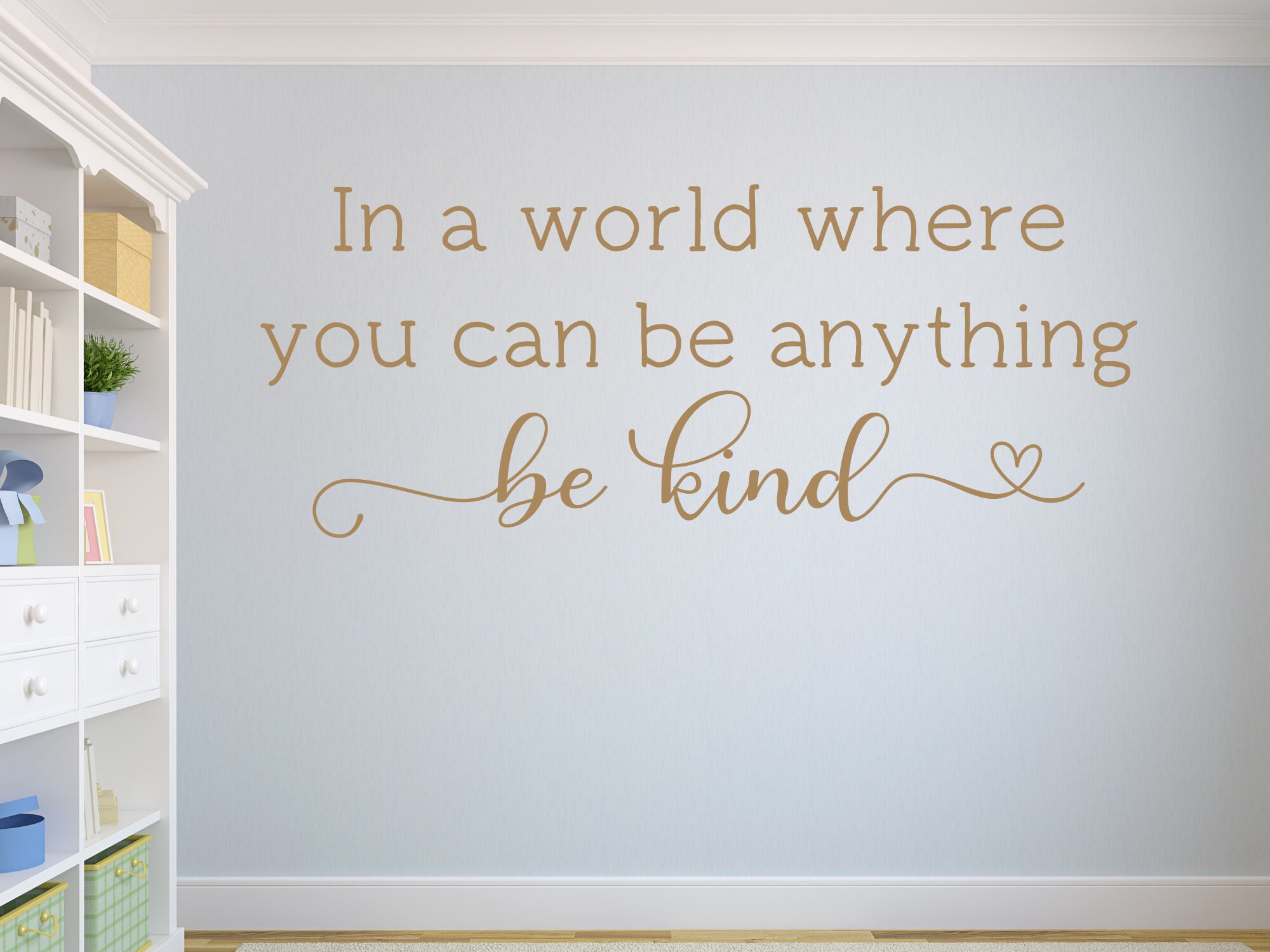 Kindness Wall Decal - Be Kind Wall Decal - in a World Where You Can Be ...