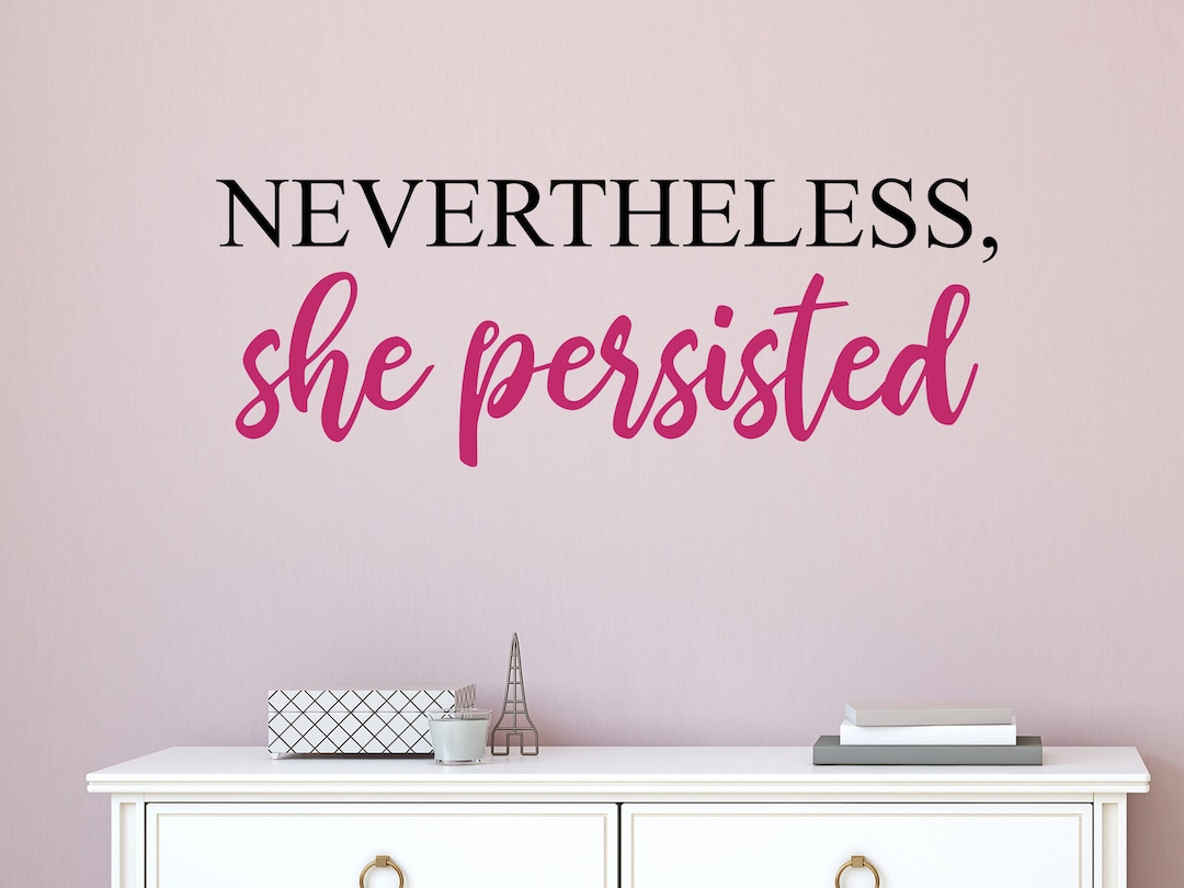 Nevertheless She Persisted Wall Decal- Feminism Wall Decal- Motivational Mirror Decal ...