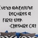 Alice in Wonderland Wall Decal- Cheshire Cat Quote- Every Adventure ...