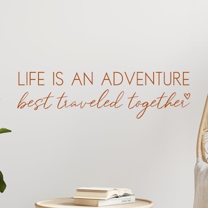 Life is an Adventure Best Traveled Together - Wall Decal - Wall Decor ...