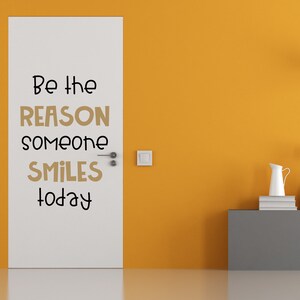 Be the Reason Someone Smiles Today Wall Decal - Be the Reason Someone ...