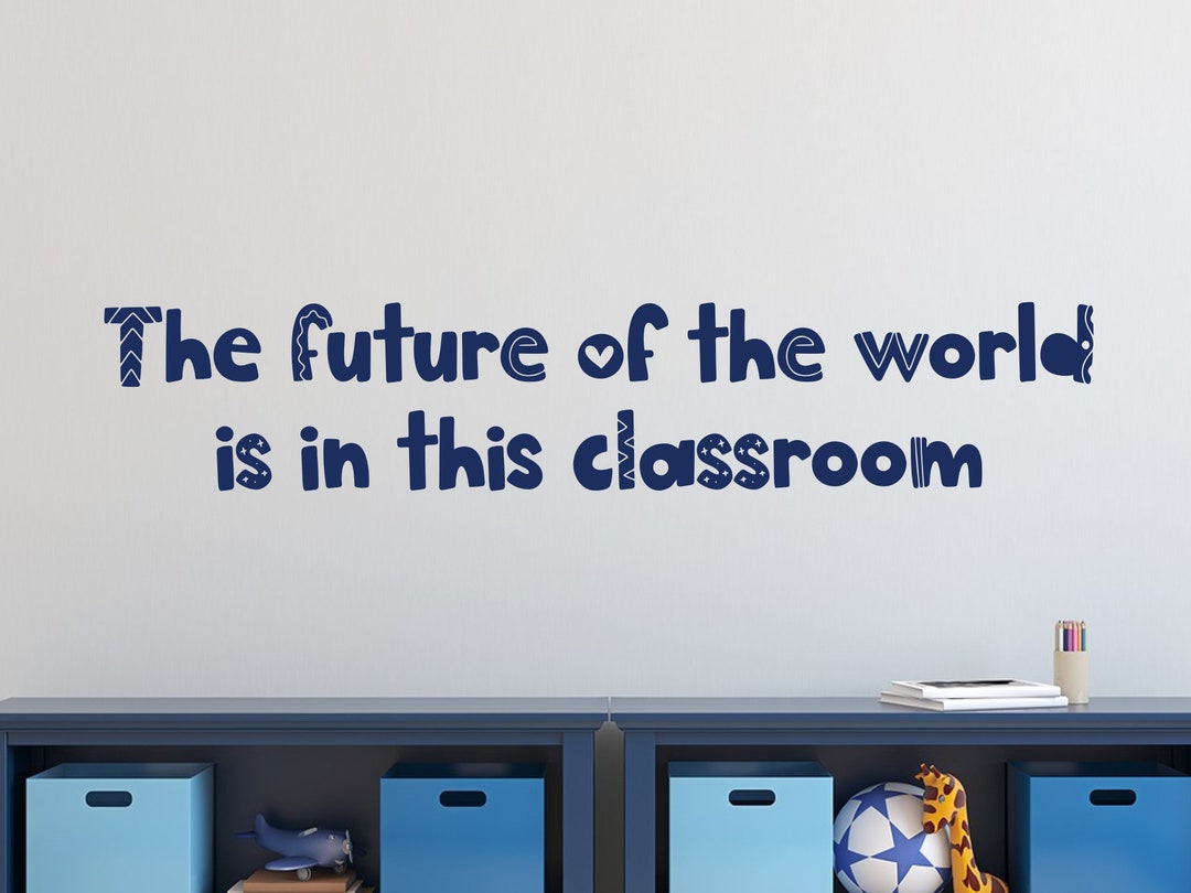 The Future of the World is in This Classroom Wall Decor Classroom Wall ...