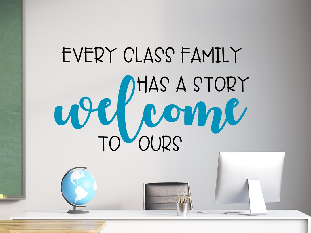 Every Class Family Has a Story Welcome to Ours Wall Decal - Classroom ...
