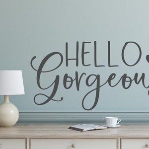 Hello Gorgeous Wall Decal - Hello Gorgeous Mirror Decal - Hello ...