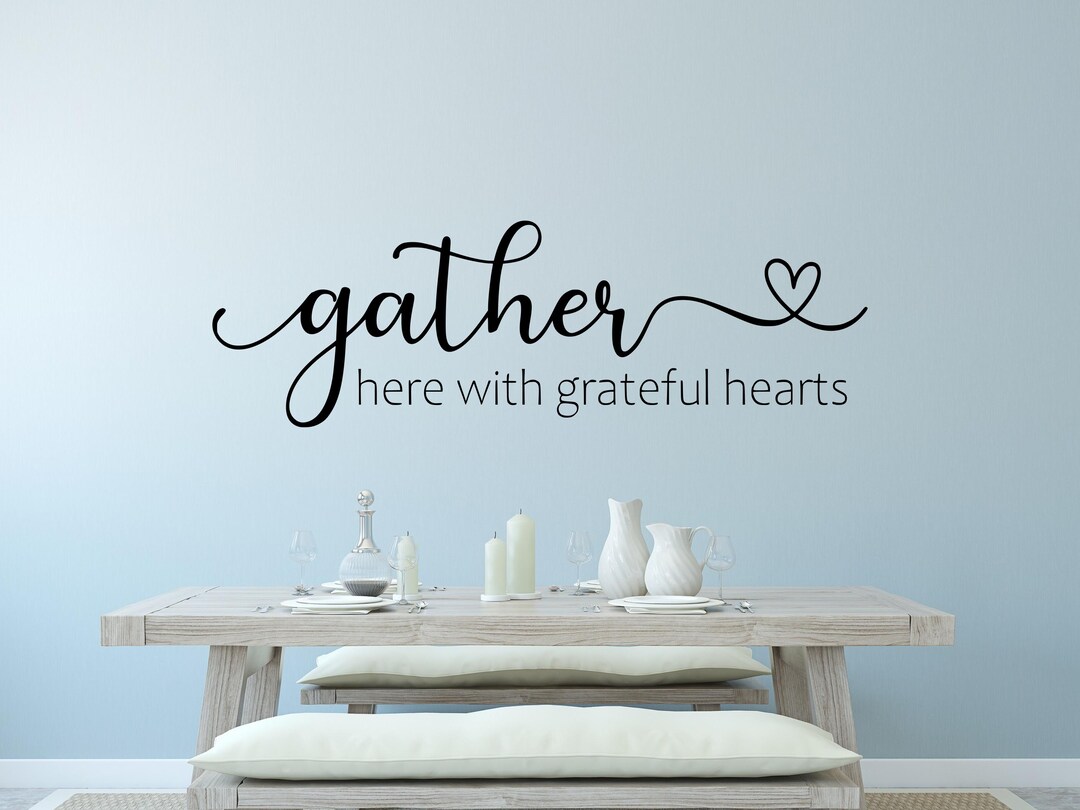Gather Here With Grateful Hearts Wall Decal - Gather With Grateful ...