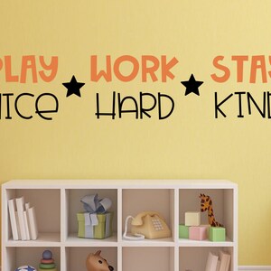Play Nice Work Hard Stay Kind - Classroom Decal - Kids Room Decal ...