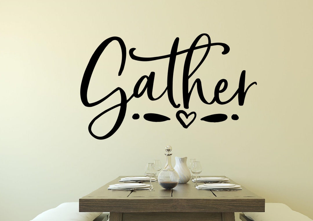 Gather Wall Decal Gather Vinyl Decal Gather Decal Gather - Etsy