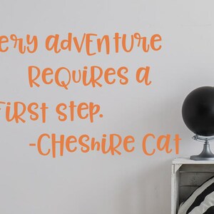 Alice in Wonderland Wall Decal- Cheshire Cat Quote- Every Adventure ...
