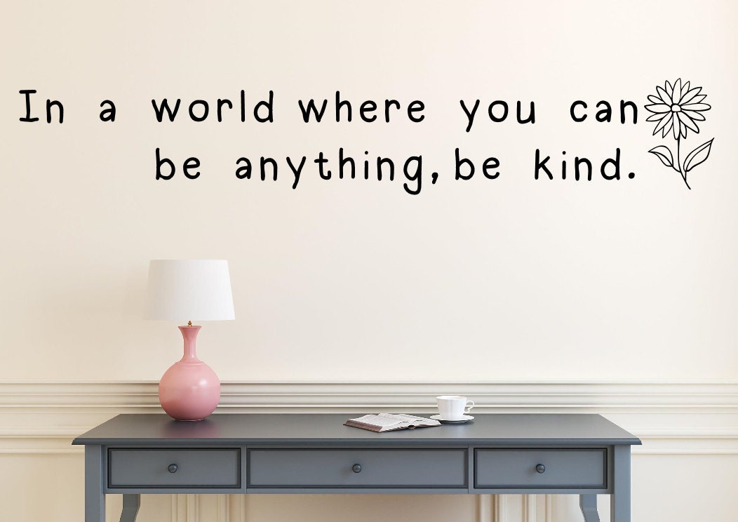 In a World Where You Can Be Anything, Be Kind Wall Decal - Kindness ...