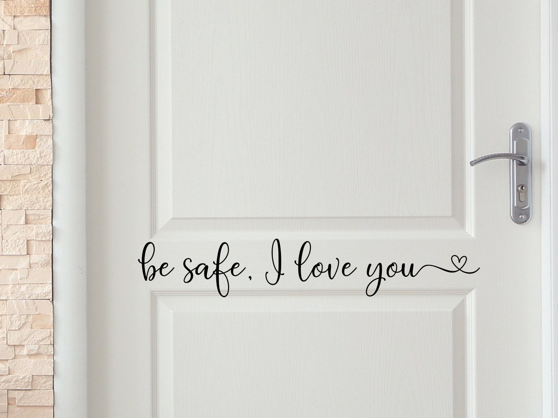 Be Safe We Love You Decal- Be Safe I Love You Decal- Be Safe We Love ...