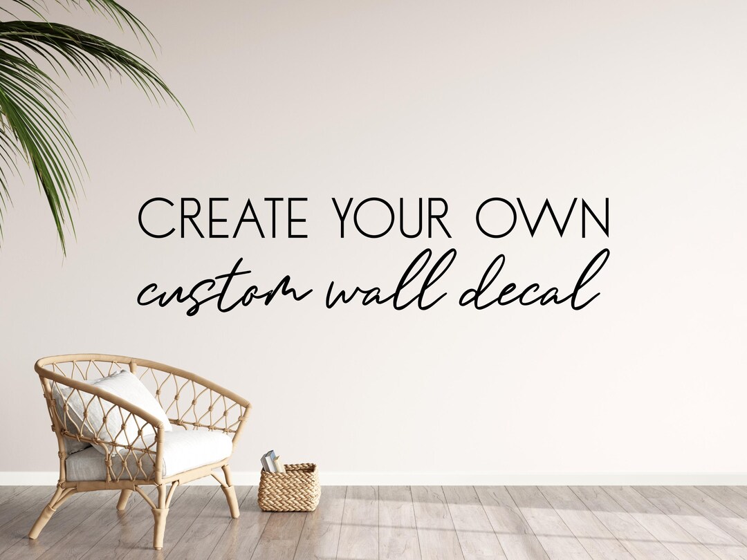 Custom Wall Decal - Create Your Own Custom Vinyl Decal - Personalized ...