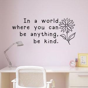 In a World Where You Can Be Anything, Be Kind Wall Decal - Kindness ...