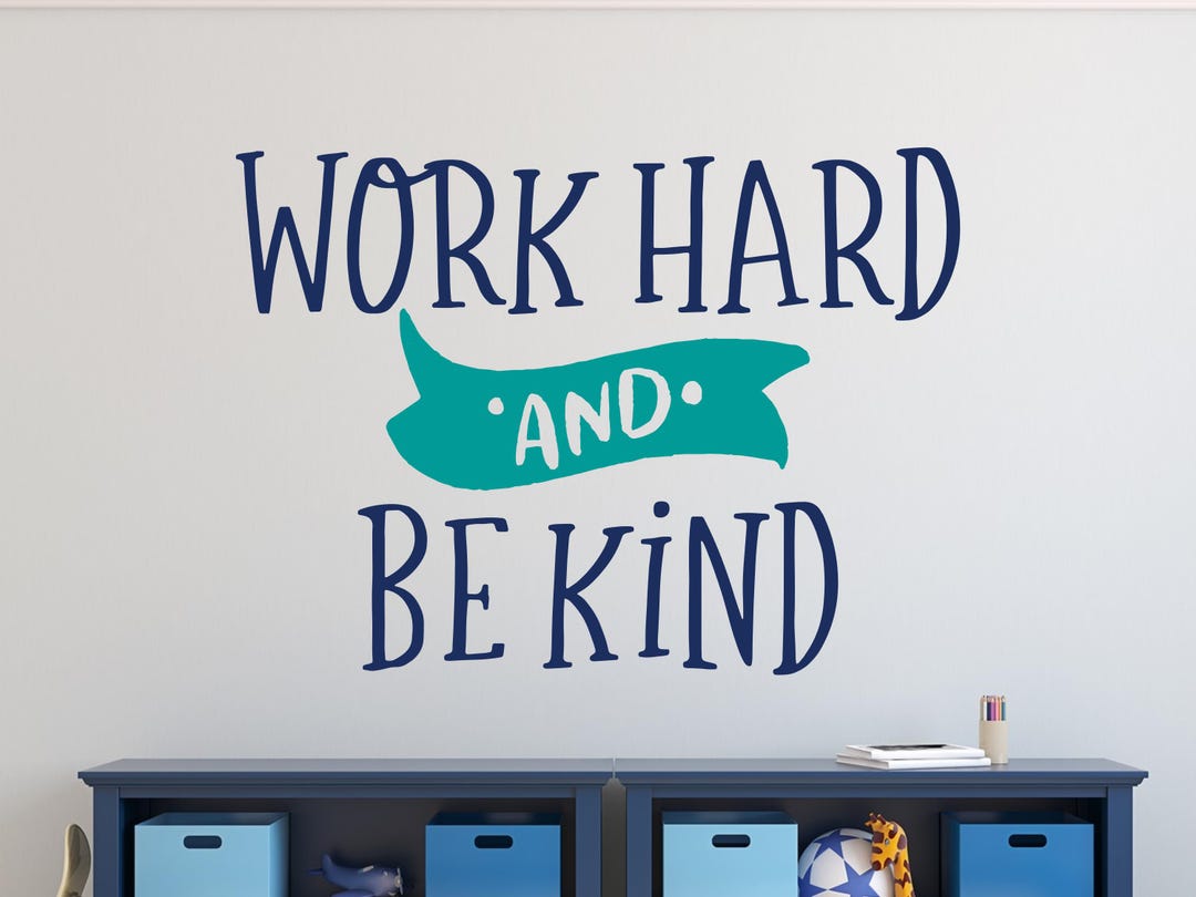 Work Hard and Be Kind Decal, Work Hard and Be Kind Wall Decal, Be Kind ...