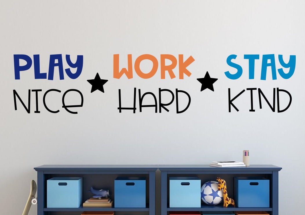 Play Nice Work Hard Stay Kind - Classroom Decal - Kids Room Decal ...