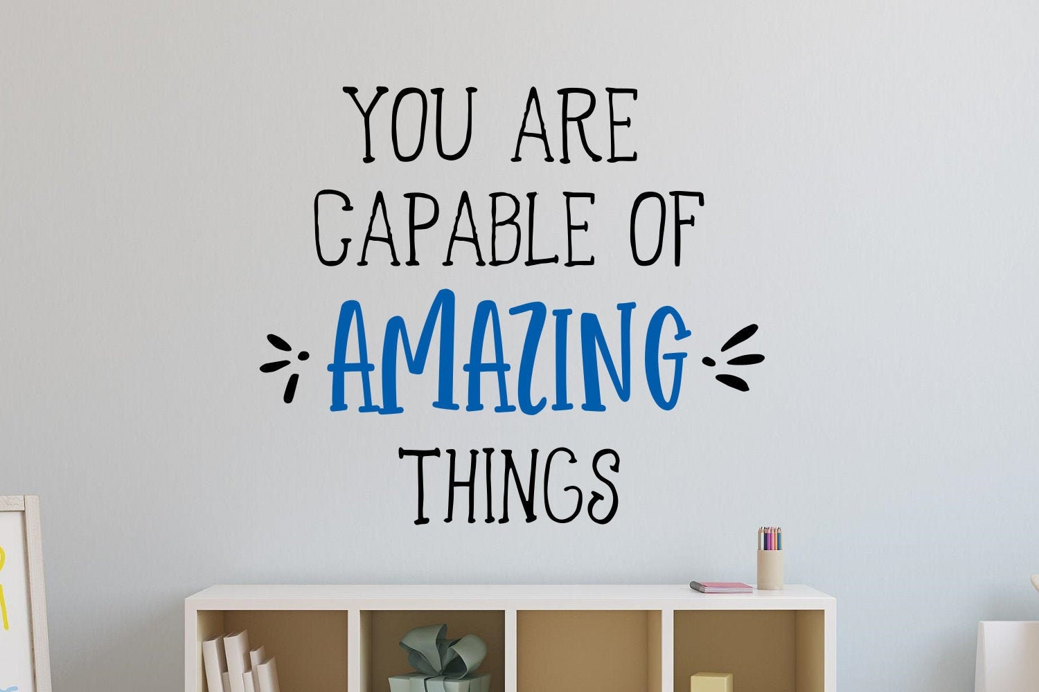 You Are Capable of Amazing Things Decal - You Can Do Amazing Things ...