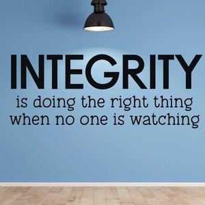 Integrity Wall Decal - Integrity is Doing the Right Thing When No One ...