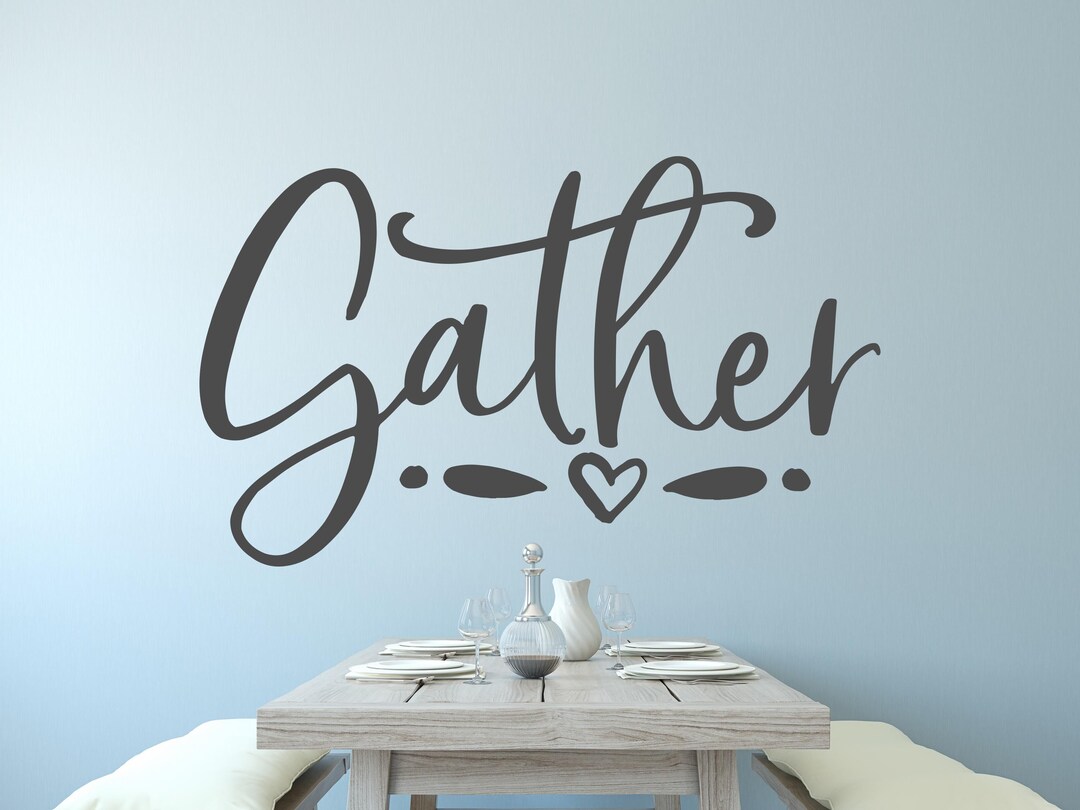Gather Wall Decal, Gather Vinyl Decal, Gather Decal, Gather Wall Decor ...