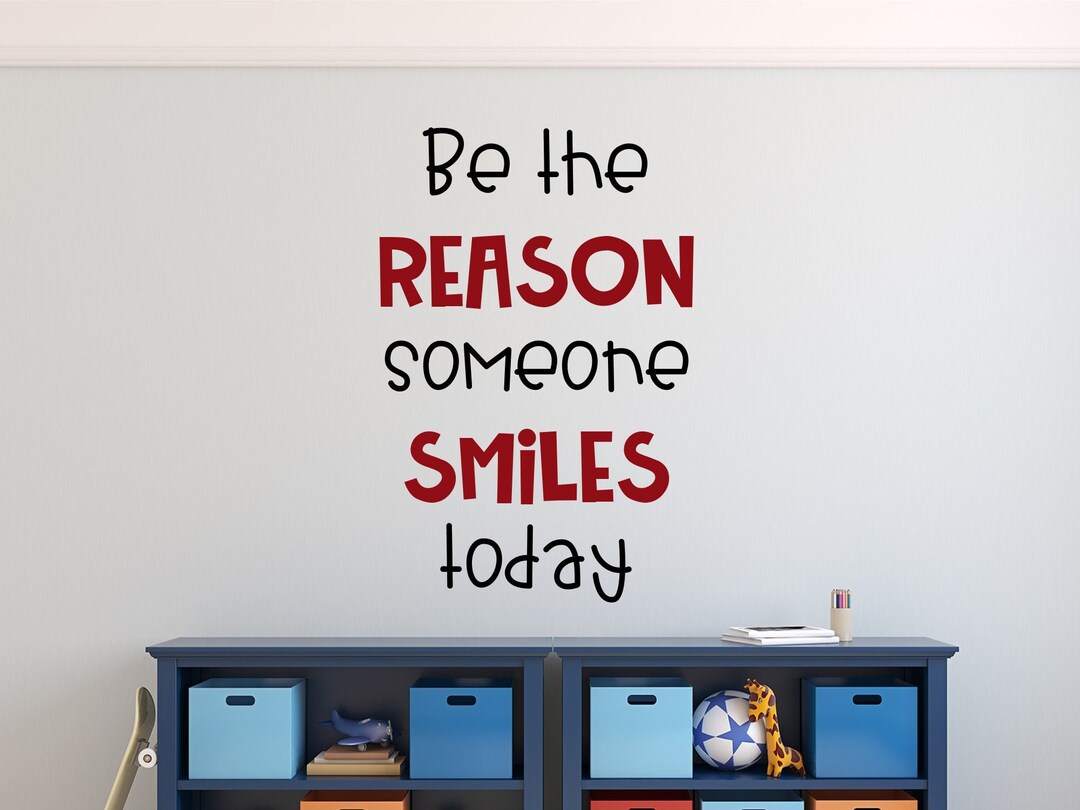 Be the Reason Someone Smiles Today Wall Decal - Be the Reason Someone ...