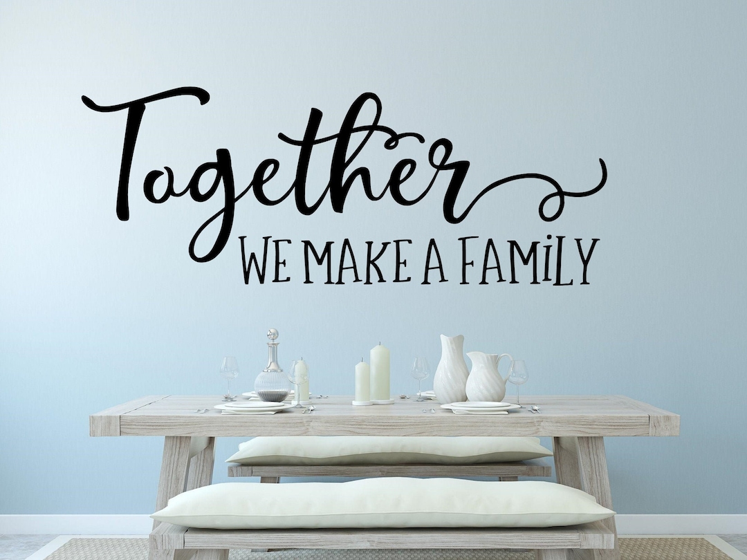 Together We Make a Family Decal Together We Make a Family Wall Decal ...