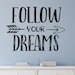 Follow Your Dreams Wall Decal Follow Your Dreams Wall Art - Etsy