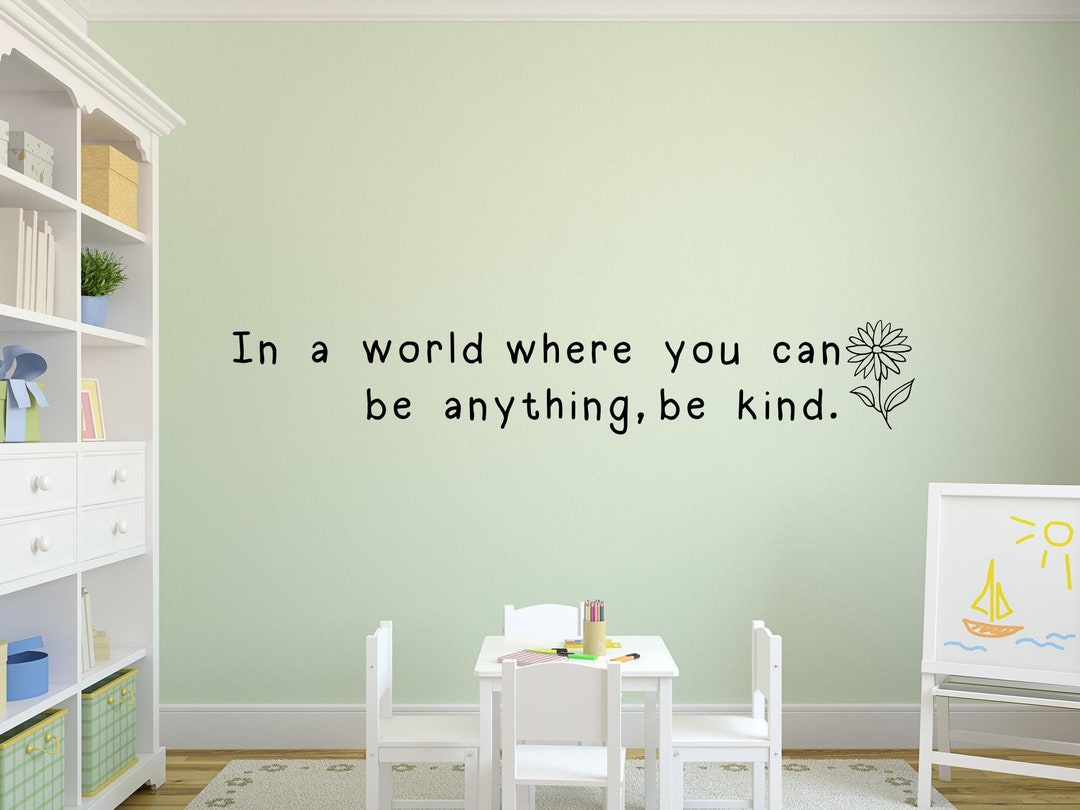 In a World Where You Can Be Anything, Be Kind Wall Decal Kindness Quote ...