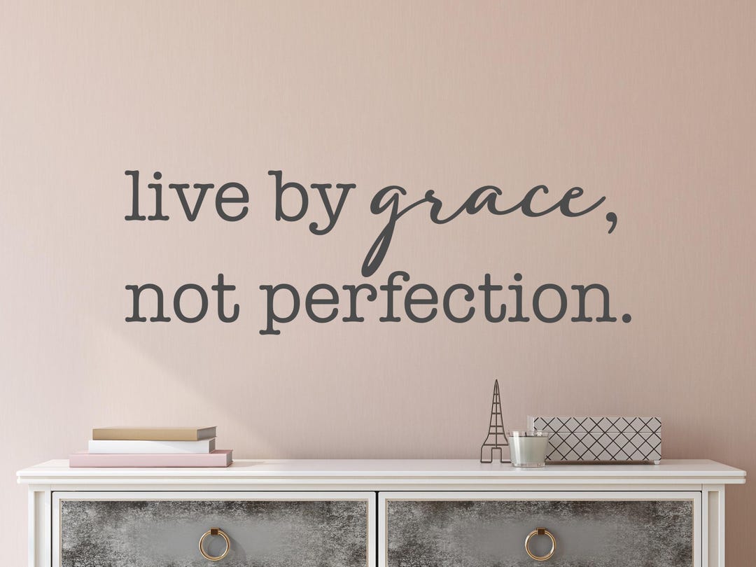 Live by Grace Not Perfection Wall Decal - Vinyl Decal - Wall Decor ...