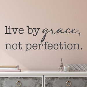 Live by Grace Not Perfection Wall Decal - Vinyl Decal - Wall Decor ...