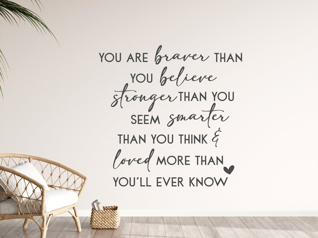You Are Braver Than You Believe Wall Decal - You Are Braver Than You ...