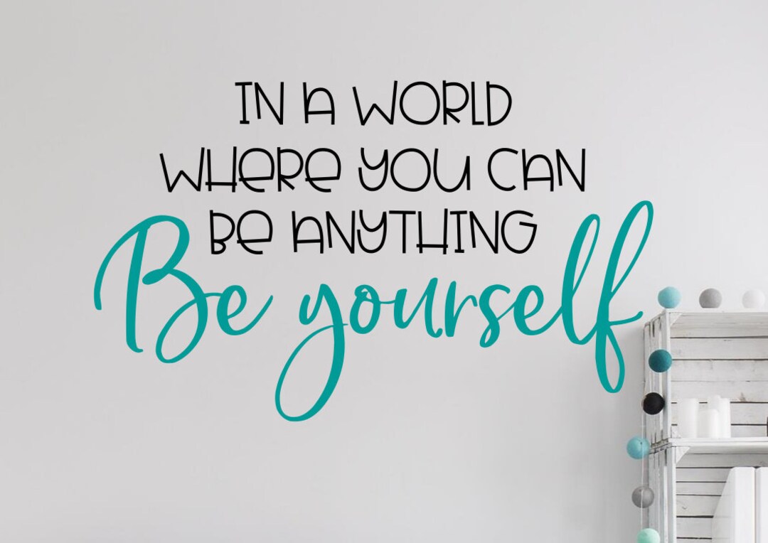 Be Yourself Wall Decal, Be Yourself Vinyl Decal, Be You Wall Decal, Be ...
