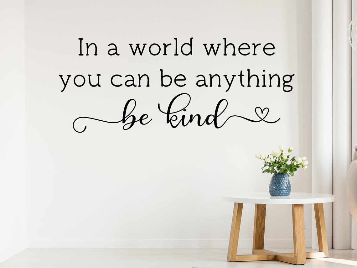 Kindness Wall Decal - Be Kind Wall Decal - in a World Where You Can Be ...