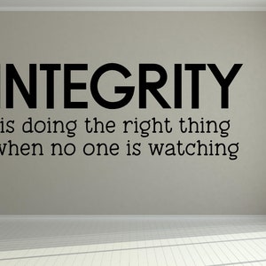 Integrity Wall Decal - Integrity is Doing the Right Thing When No One ...