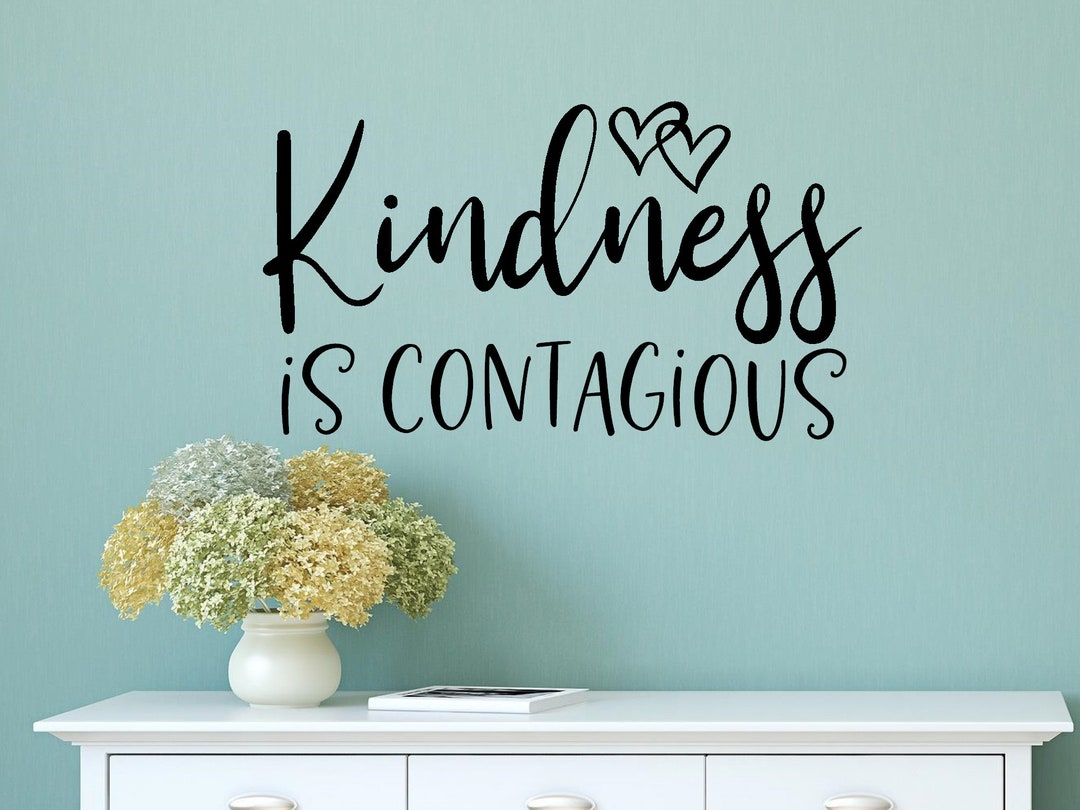 Kindness is Contagious Wall Decal - Kindness is Contagious Wall Decor ...