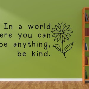 In a World Where You Can Be Anything, Be Kind Wall Decal Kindness Wall ...