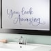 You Look Amazing Decal You Look Amazing Mirror Decal Salon Decal You ...