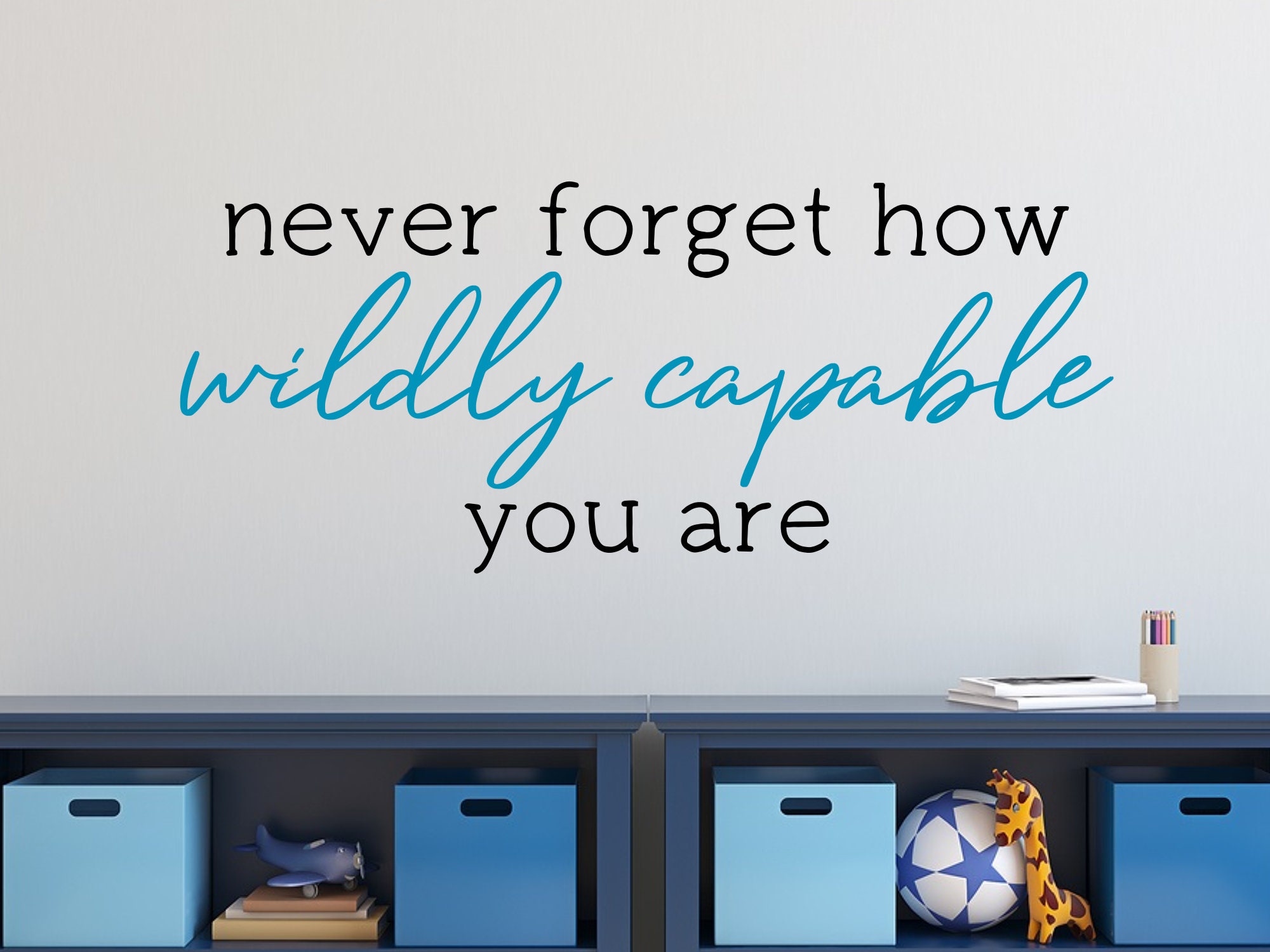 Never Forget How Wildly Capable You Are - Wall Decal - Mirror Decal ...