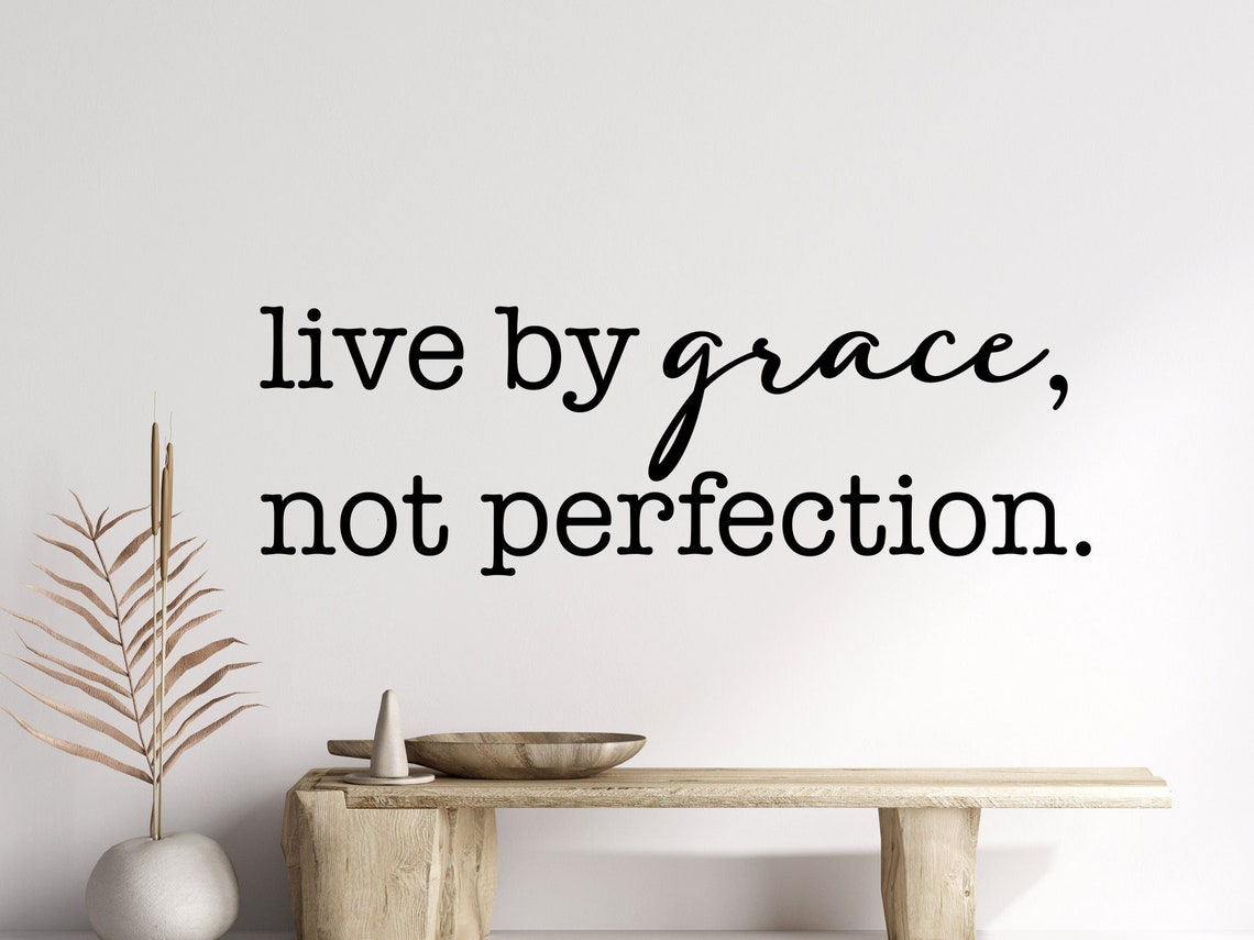 Live by Grace Not Perfection Wall Decal - Vinyl Decal - Wall Decor ...